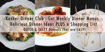 Kosher Dinner Club - Weekly Dinner Menus! - Kosher In The Kitch!